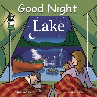 Good Night Lake (Good Night Our World) by Adam Gamble | Goodreads