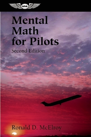Mental Math for Pilots: A Study Guide by Ronald D. McElroy | Goodreads