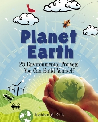 Planet Earth: 25 Environmental Projects You Can Build Yourself by ...