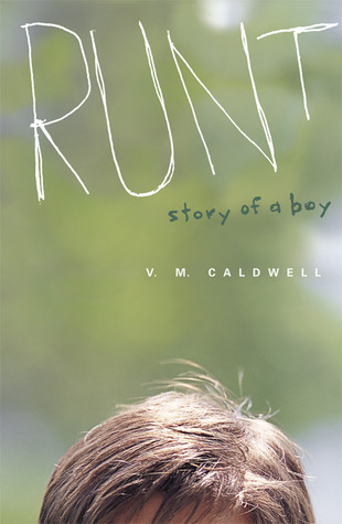 Runt: Story of a Boy by V.M. Caldwell | Goodreads