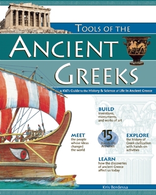 Tools of the Ancient Greeks: A Kid's Guide to the History & Science of ...