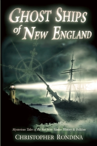 Ghost Ships of New England by Christopher Rondina | Goodreads