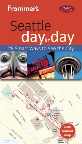 Frommer's Seattle day by day by Donald Olson | Goodreads