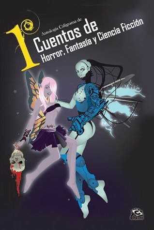 1a Antología Caligrama de Cuentos de Horror, Fantasía y Ciencia Ficción ...
