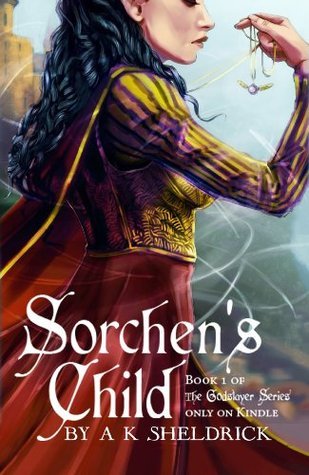 Sorchen's Child: Book 1 of the Godslayer Series by Anna Sheldrick ...