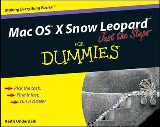 Mac OS X Snow Leopard Just the Steps For Dummies by Keith Underdahl ...