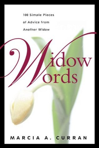 Widow Words: 100 Simple Pieces of Advice from Another Widow by Marcia A ...