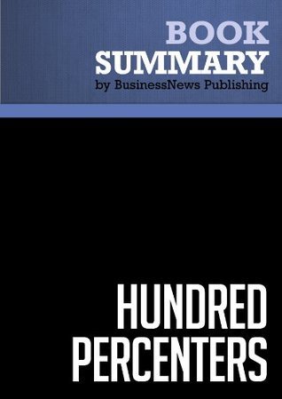 Summary: Hundred Percenters: Review and Analysis of Murphy's Book by ...