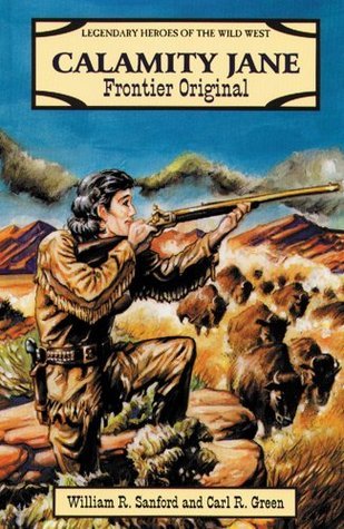 Calamity Jane: A Frontier Original by William R. Sanford | Goodreads