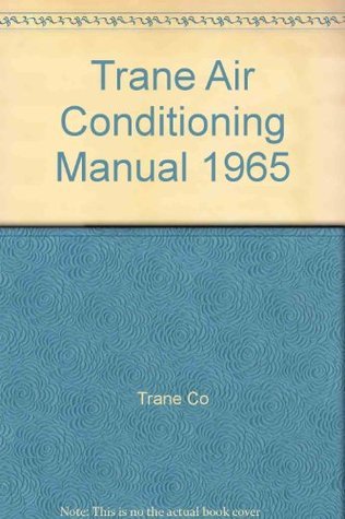 Trane Air Conditioning Manual by The Trane Company | Goodreads