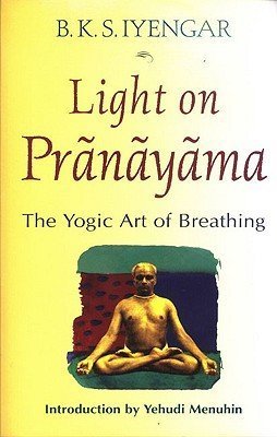 Light on Pranayama: The Yogic Art of Breathing [Paperback] by B.K.S ...