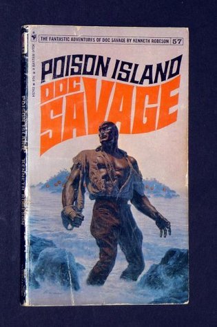 Poison Island, a Doc Savage Adventure by Kenneth Robeson | Goodreads
