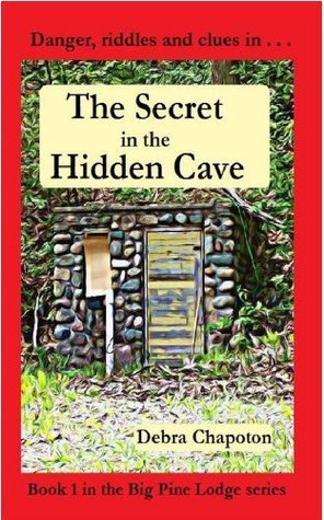 The Secret in the Hidden Cave by Debra Chapoton | Goodreads