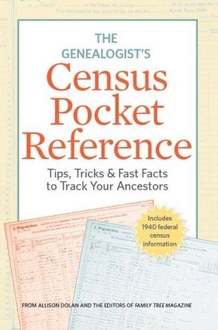 The Genealogist's Census Pocket Reference: Tips, Tricks & Fast Facts to ...
