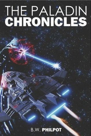 The Paladin Chronicles by B.W. Philpot | Goodreads