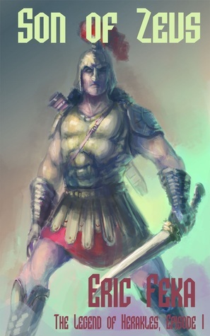Sons of Zeus (The Legend of Herakles, #1) by Eric Feka | Goodreads