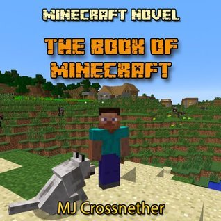 The Book of Minecraft (Minecraft Novel): A Journey to Minecraft and ...