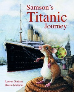 Samson's Titanic Journey by Lauren Graham | Goodreads