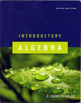 Introductory Algebra by D. Franklin Wright | Goodreads