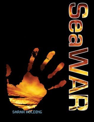 SeaWAR (SeaBEAN Trilogy #2) by Sarah Holding | Goodreads