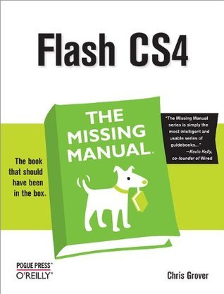 Flash CS4: The Missing Manual by Chris Grover | Goodreads