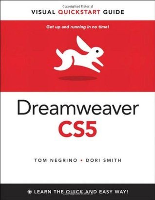 Dreamweaver CS5: Visual QuickStart Guide by Tom Negrino | Goodreads