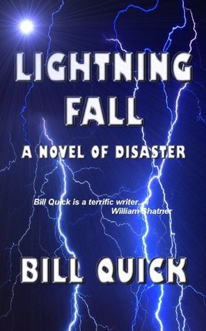 Lightning Fall: A Novel of Disaster by Bill Quick | Goodreads