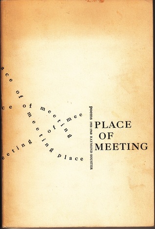 Place of Meeting: Poems 1958-1960 by Raymond Souster | Goodreads