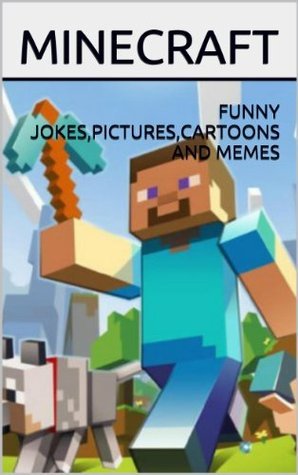 Minecraft: Super Large Funny Jokes,Pictures,Cartoons And Memes Book by ...
