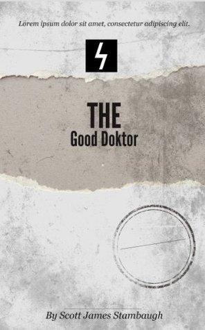 The Good Doktor by Scott Stambaugh | Goodreads