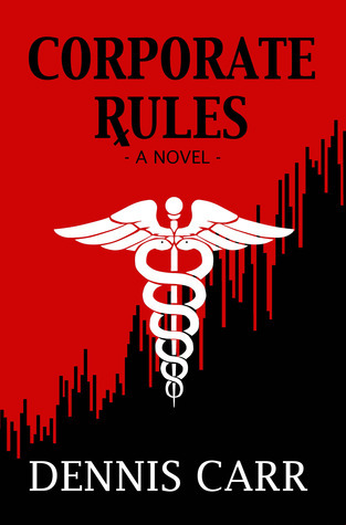 Corporate Rules by Dennis Carr | Goodreads