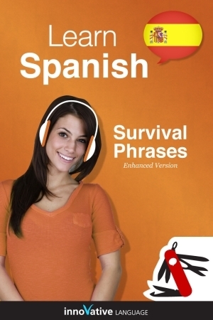 Learn Spanish - Survival Phrases Spanish by Innovative Language | Goodreads
