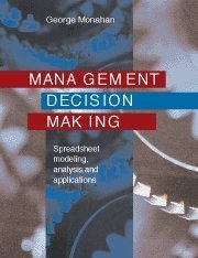Management Decision Making: Spreadsheet Modeling, Analysis, and Application by George E. Monahan ...