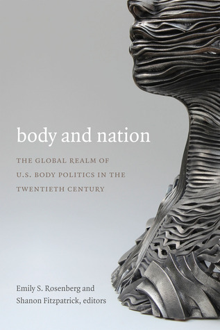 Body and Nation: The Global Realm of U.S. Body Politics in the ...