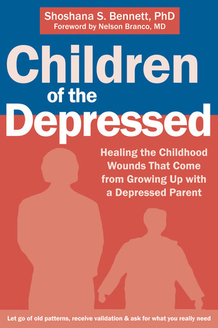 Children of the Depressed: Healing the Childhood Wounds That Come from ...