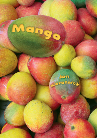 Mango by Jen Karetnick | Goodreads