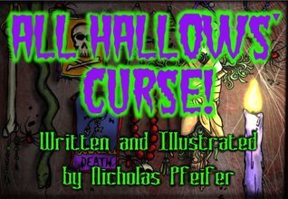 All Hallows Curse by Nicholas Pfeifer | Goodreads