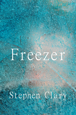 Freezer by Stephen Clary | Goodreads