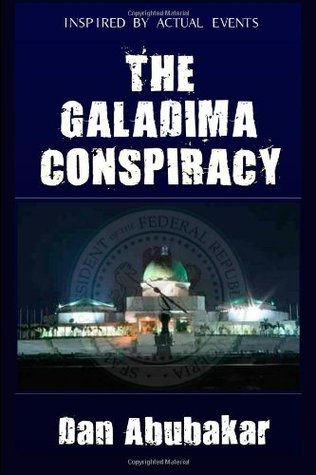 The Galadima Conspiracy by Dan Abubakar | Goodreads