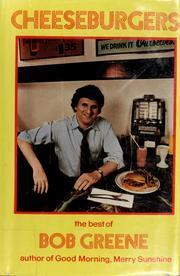 Cheeseburgers: The Best of Bob Greene by Bob Greene | Goodreads