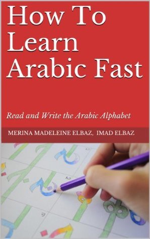 How To Learn Arabic Fast: Read and Write the Arabic Alphabet by ...