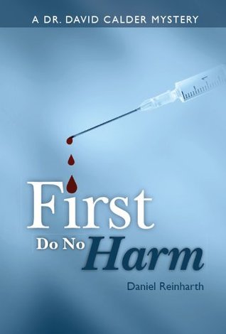 First Do No Harm by Daniel Reinharth | Goodreads