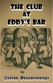 The Club at Eddy's Bar by Zoltán Böszörményi | Goodreads