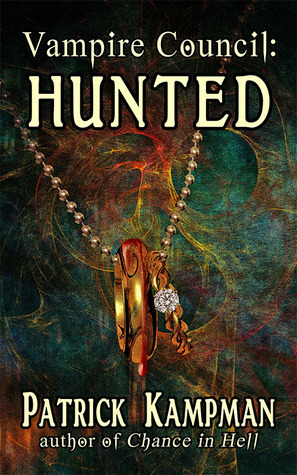 Vampire Council: Hunted by Patrick Kampman | Goodreads