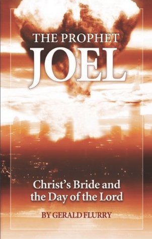 The Prophet Joel: Christ's Bride and the Day of the Lord by Gerald ...