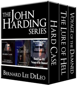 The John Harding Series Box Set, Volume 1 by Bernard Lee DeLeo | Goodreads