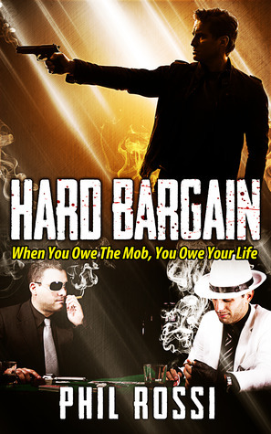 Hard Bargain by Phil Rossi | Goodreads