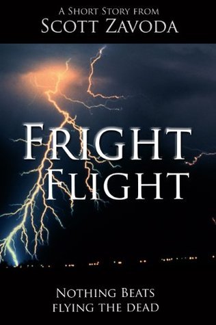 Fright Flight: A Short Story by Scott Zavoda | Goodreads