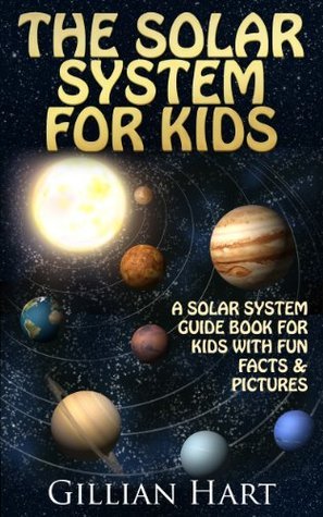 The Solar System Book For Kids - Fun Facts & Pictures About Our Solar ...
