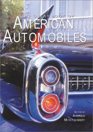 The Great Book of American Cars by Andrew Montgomery | Goodreads
